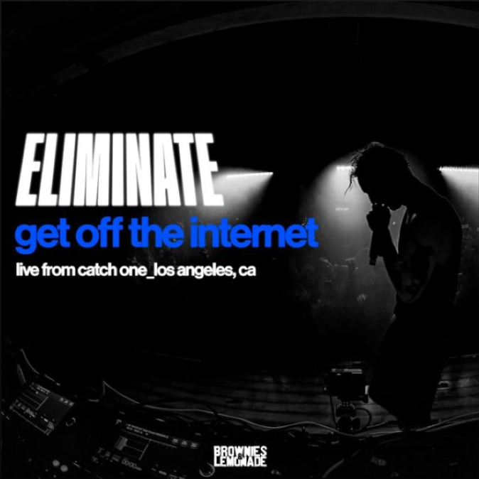 Eliminate Presents Get Off The Internet Live From Catch One Los Angeles ...
