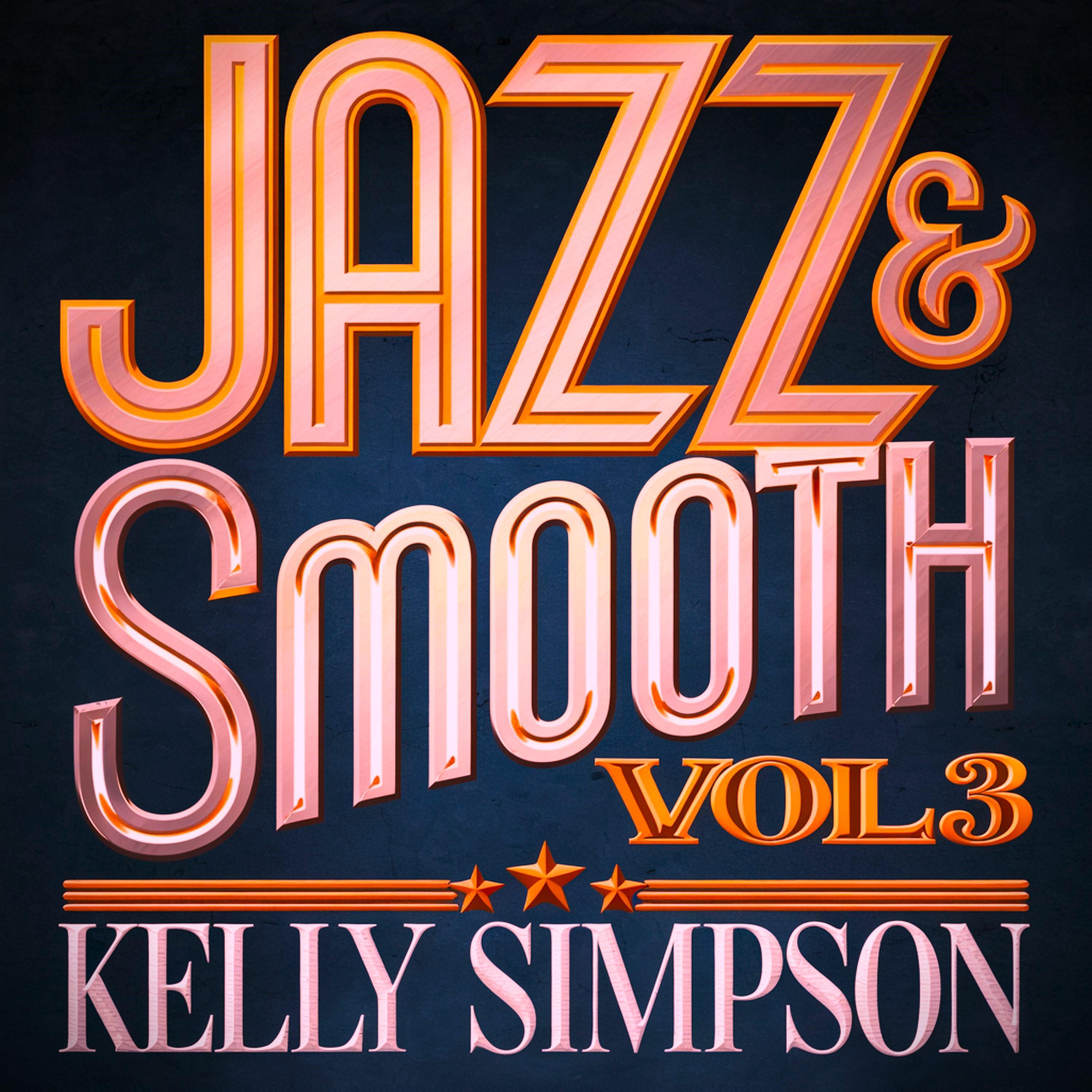 Jazz & Smooth 33 - Kelly Simpson/Gloria Queen - 单曲 - 网易云音乐