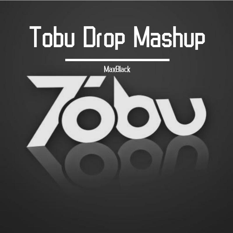 Tobu Drop Mashup - MaxBlack - 专辑 - 网易云音乐
