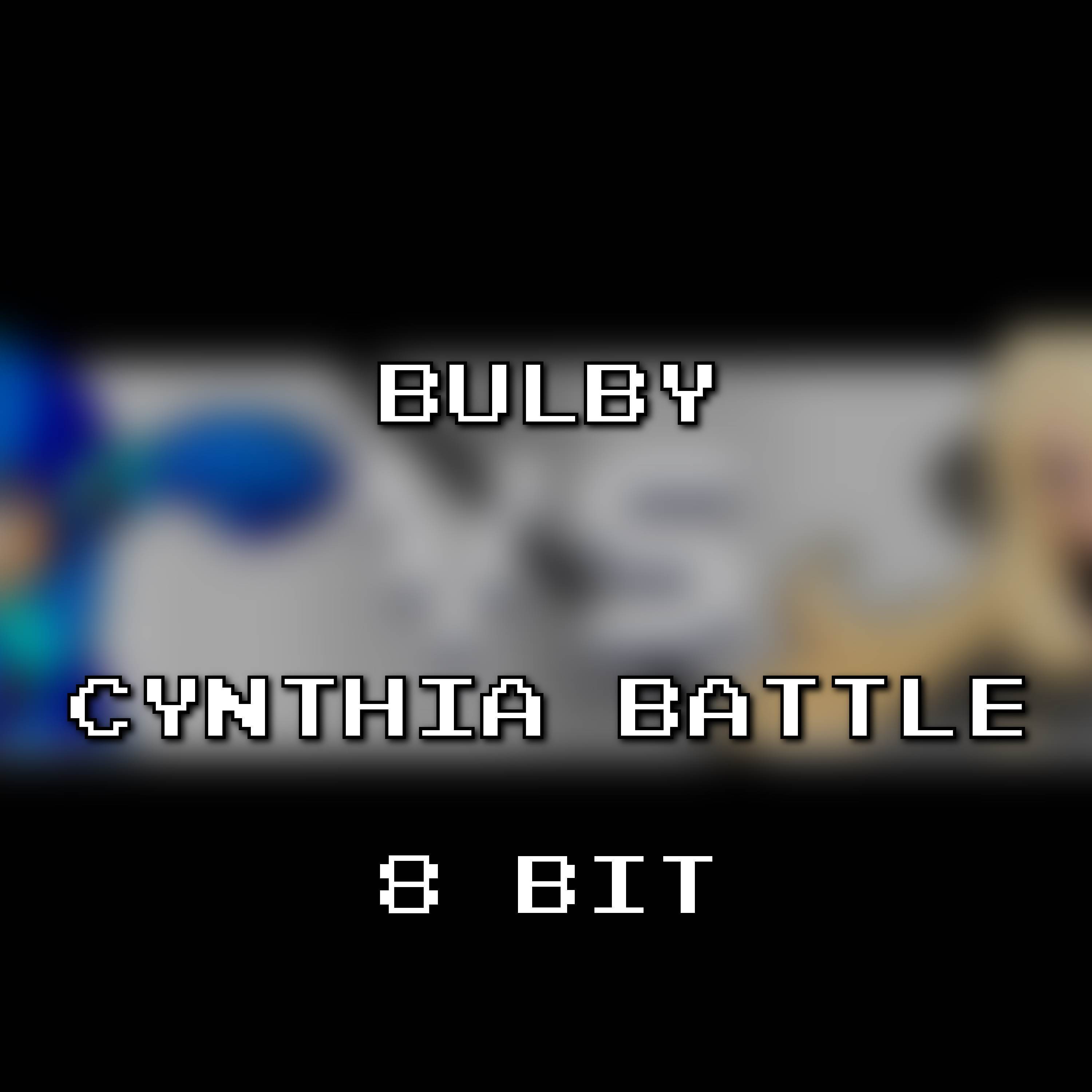 Cynthia Battle 8 Bit (Pokémon Diamond/Pearl/Platinum) - Bulby - 专辑 - 网易云音乐