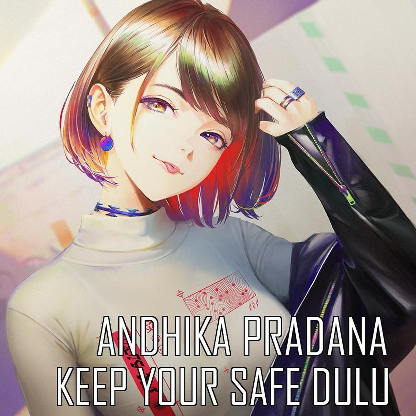 Keep Your Safe Dulu - Andhika Pradana - 单曲 - 网易云音乐