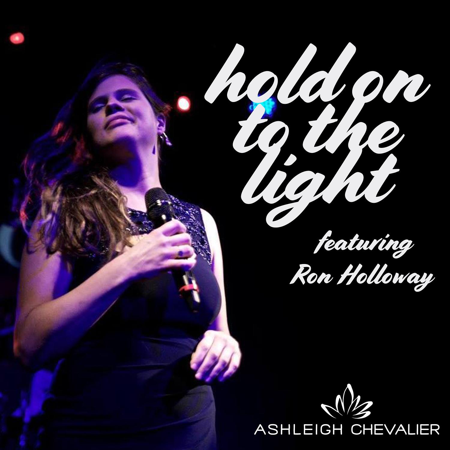 Hold on to the Light - Ashleigh Chevalier/Ron Holloway - 单曲 - 网易云音乐