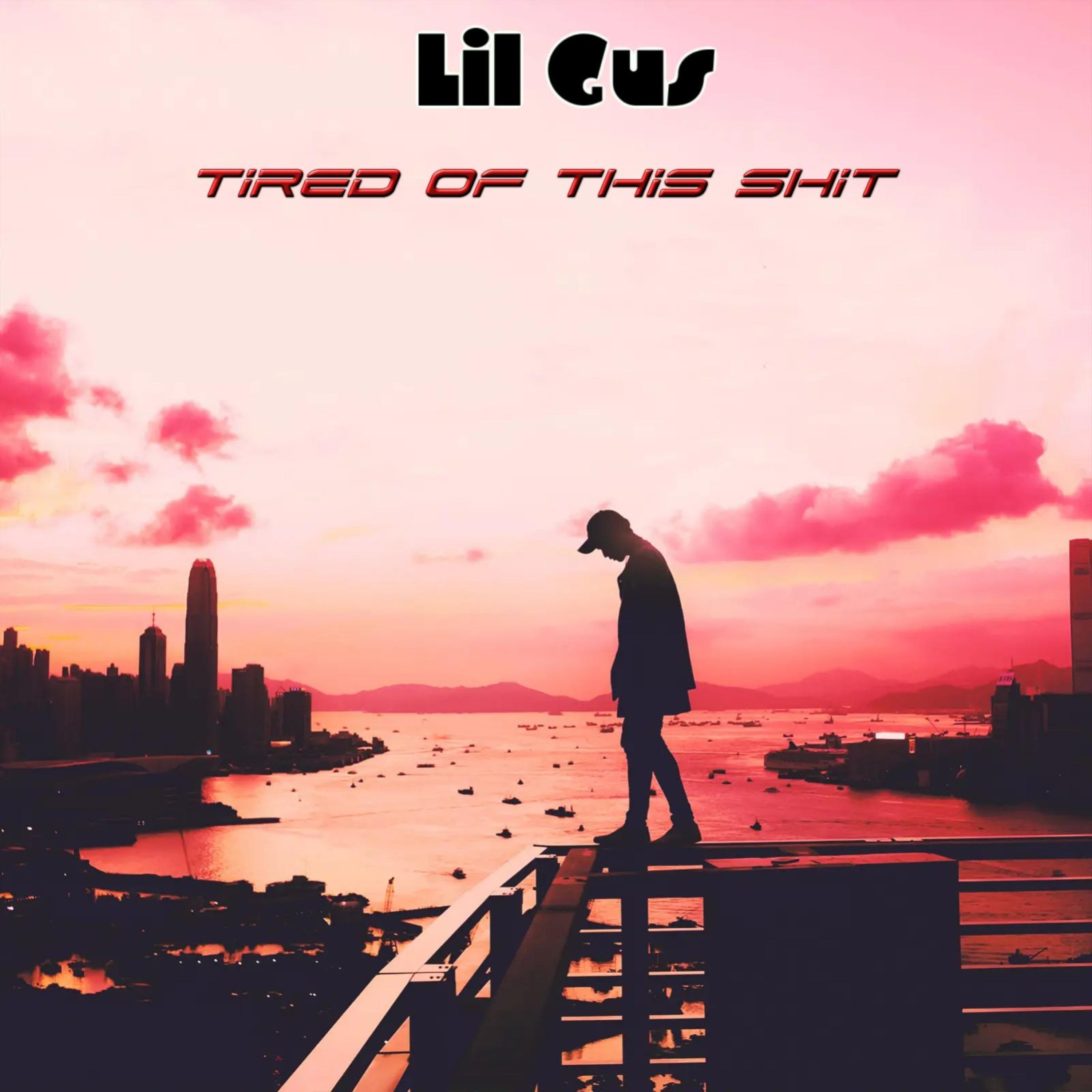 Tired of this shit - Lil Gus - 单曲 - 网易云音乐